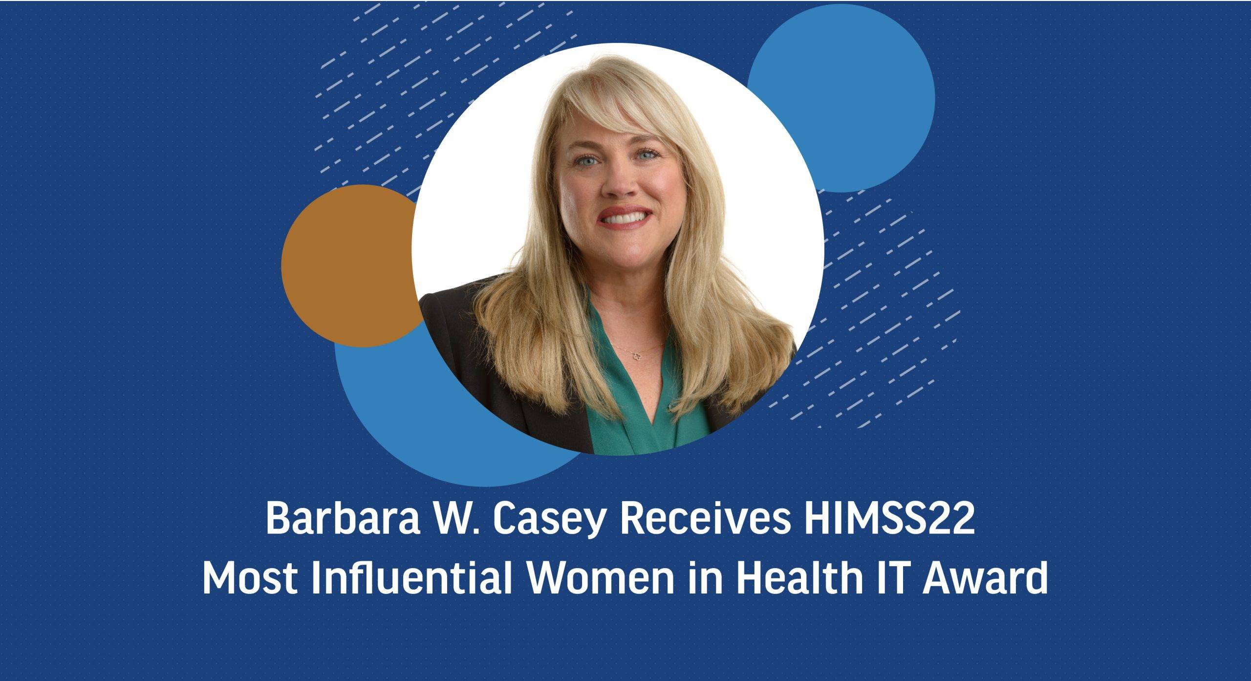 Barbara W. Casey Receives HIMSS22 Most Influential Women in Health IT ...